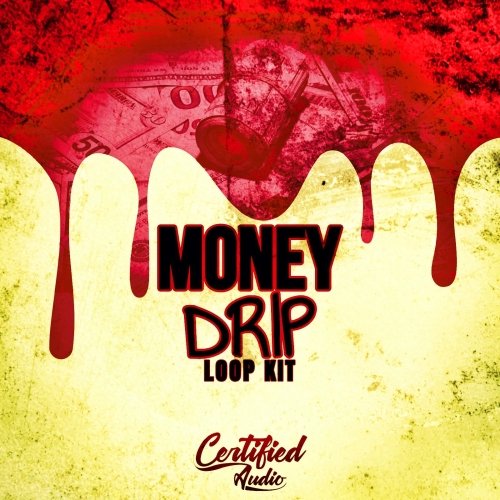 Сэмплы Certified Audio LLC Money Drip Loop Kit